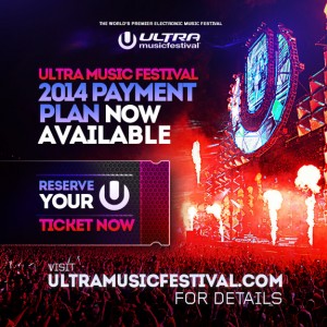 2014 ULTRA Music Festival Announces 5 Part Payment Plan Tickets! – raannt